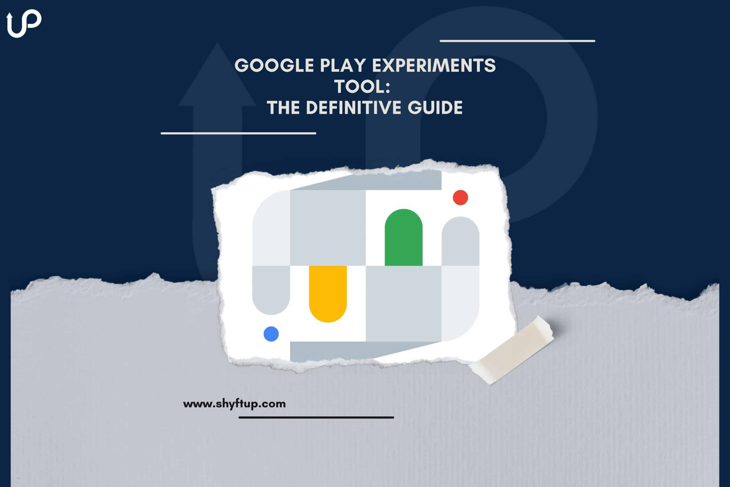 Google Play Experiments Tool: The Definitive Guide - ShyftUp