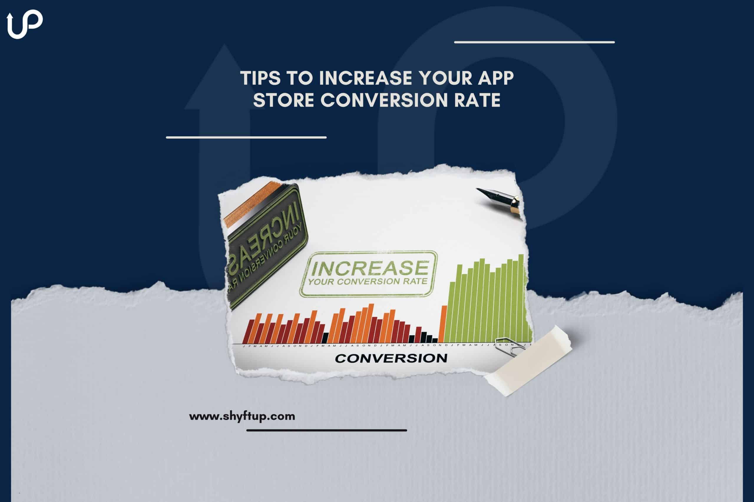 Tips to Increase Your App Store Conversion Rate - ShyftUp