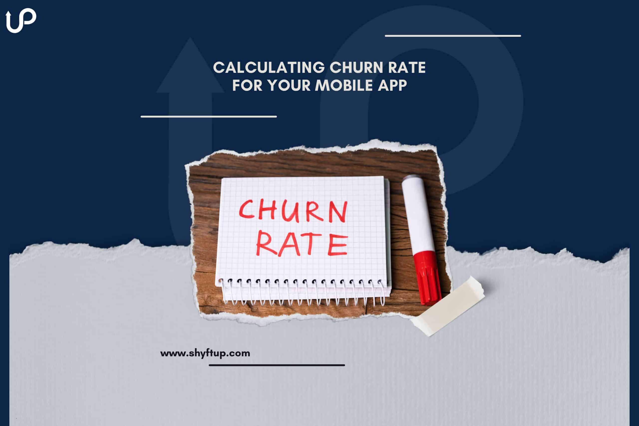 Calculating Churn Rate For Your Mobile App Shyftup