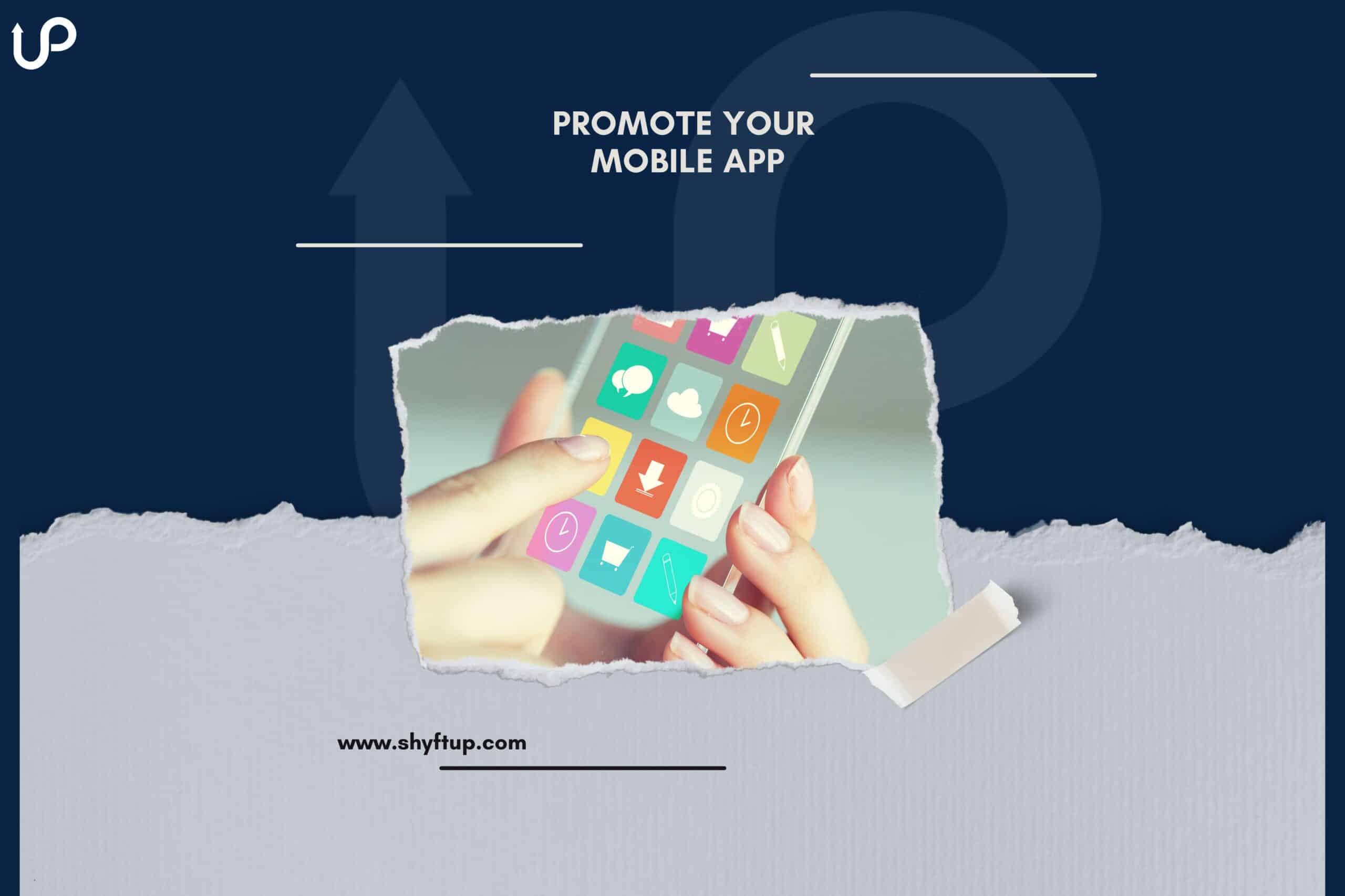 Promote Your Mobile App - ShyftUp