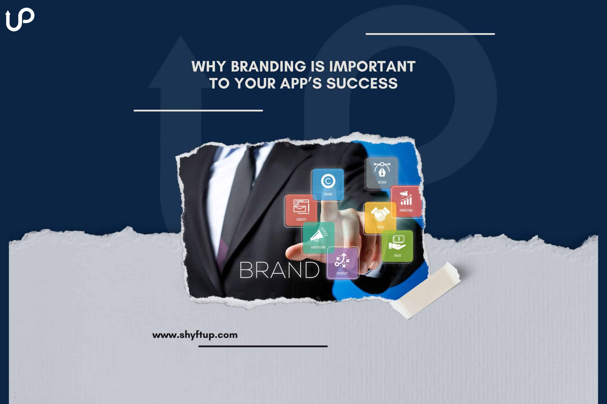Why Branding is Important To Your App’s Success - ShyftUp