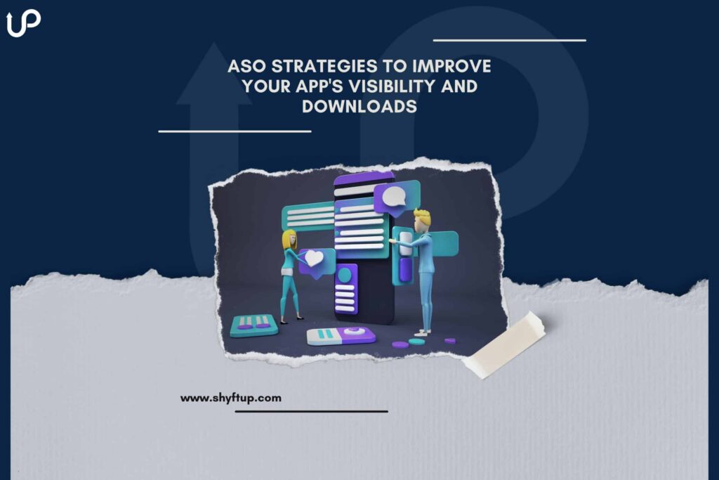 ASO Strategies to Improve Your App's Visibility and Downloads