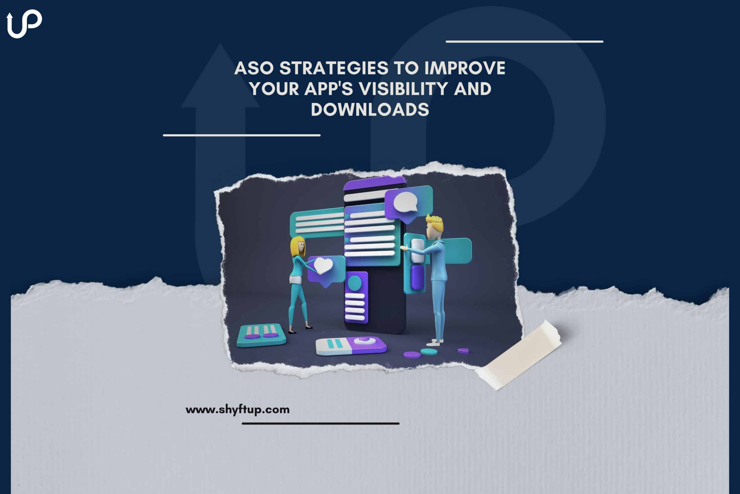 ASO Strategies to Improve Your App's Visibility and Downloads