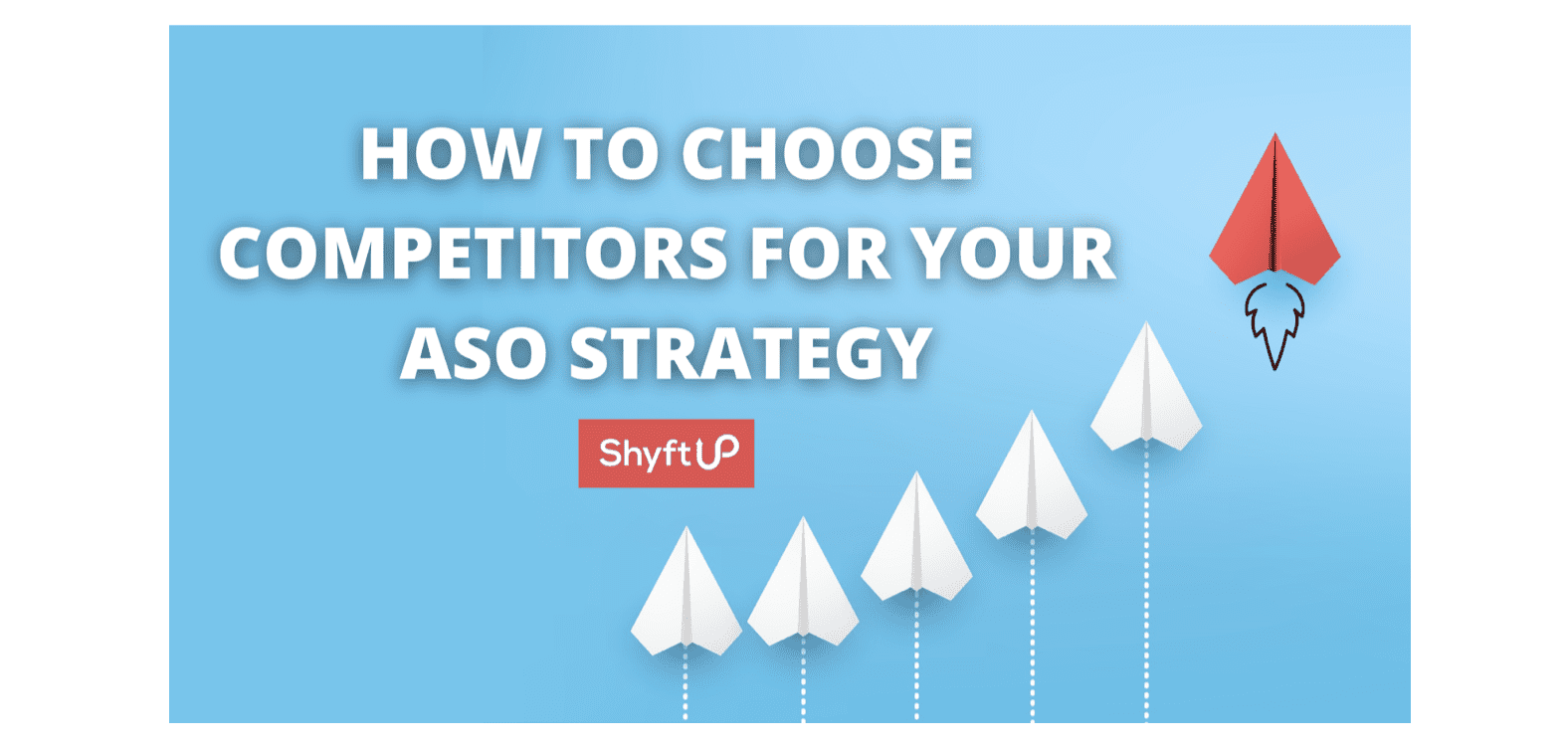 How to Choose Competitors for Your ASO Strategy - ShyftUp