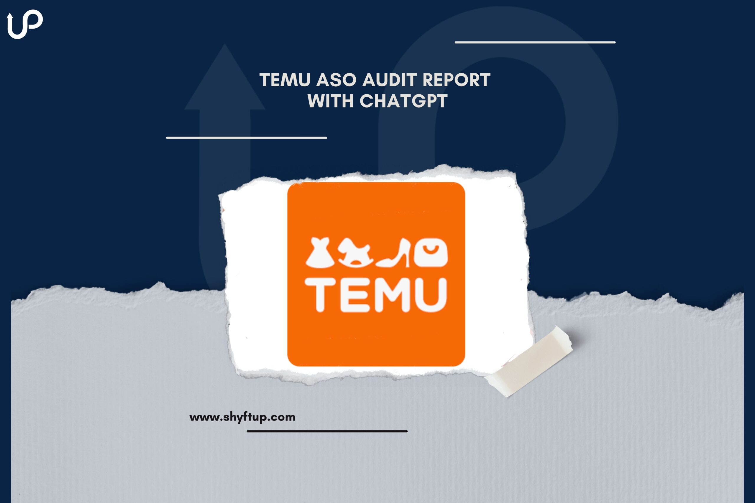 Temu ASO Audit Report with ChatGPT - ShyftUp