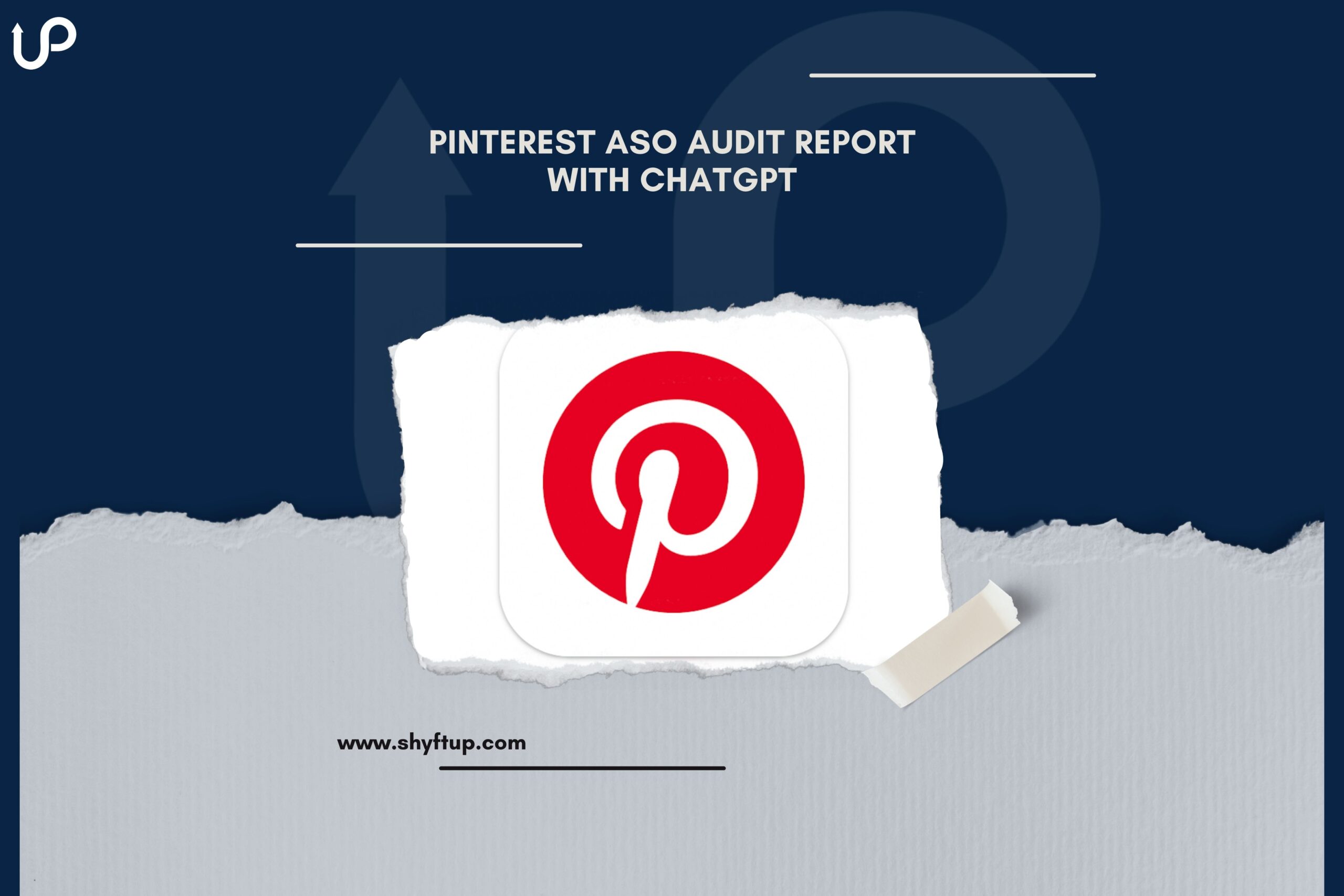 Pinterest ASO Audit Report with ChatGPT - ShyftUp