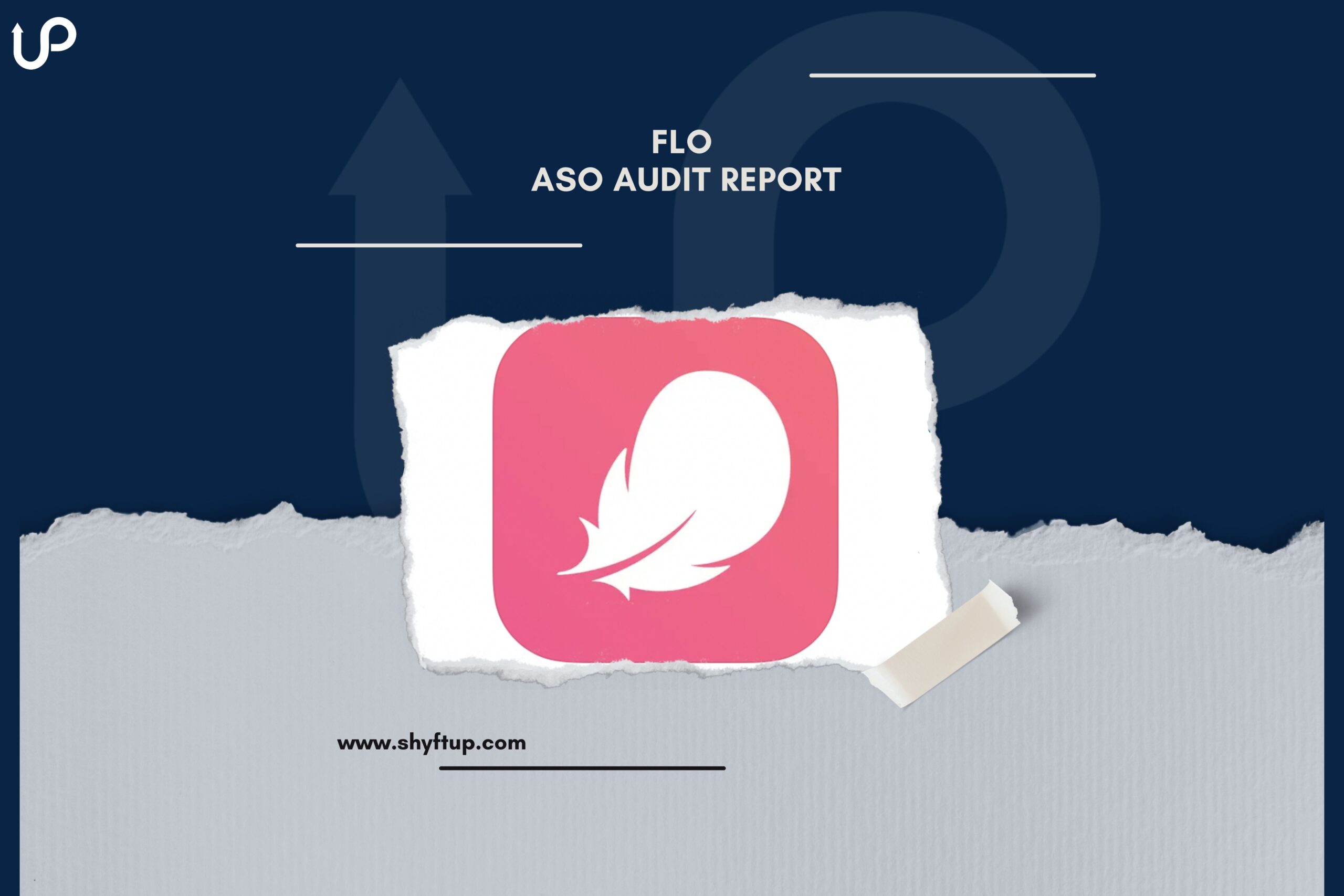Flo ASO Audit Report - ShyftUp