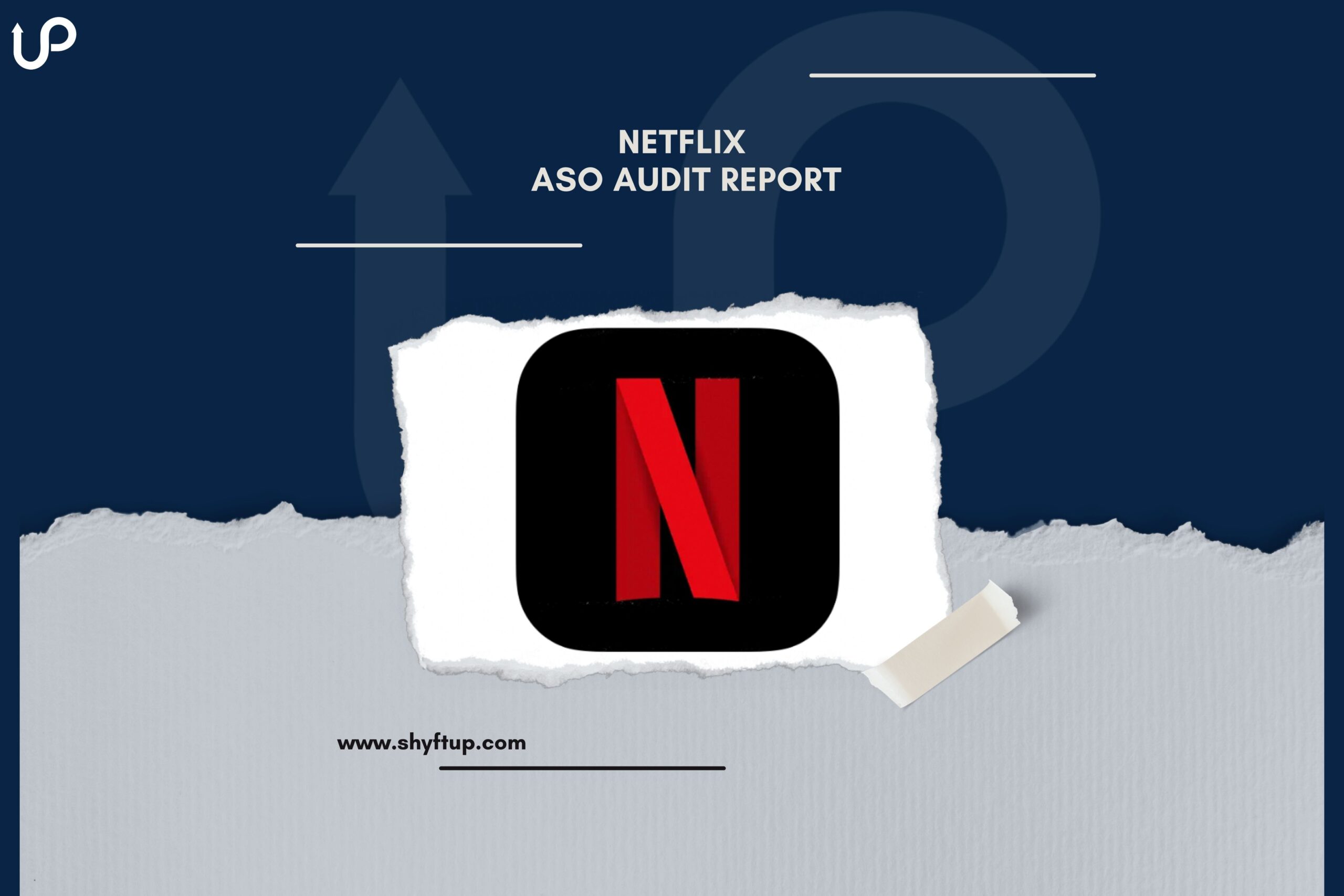 Netflix ASO Audit Report - ShyftUp