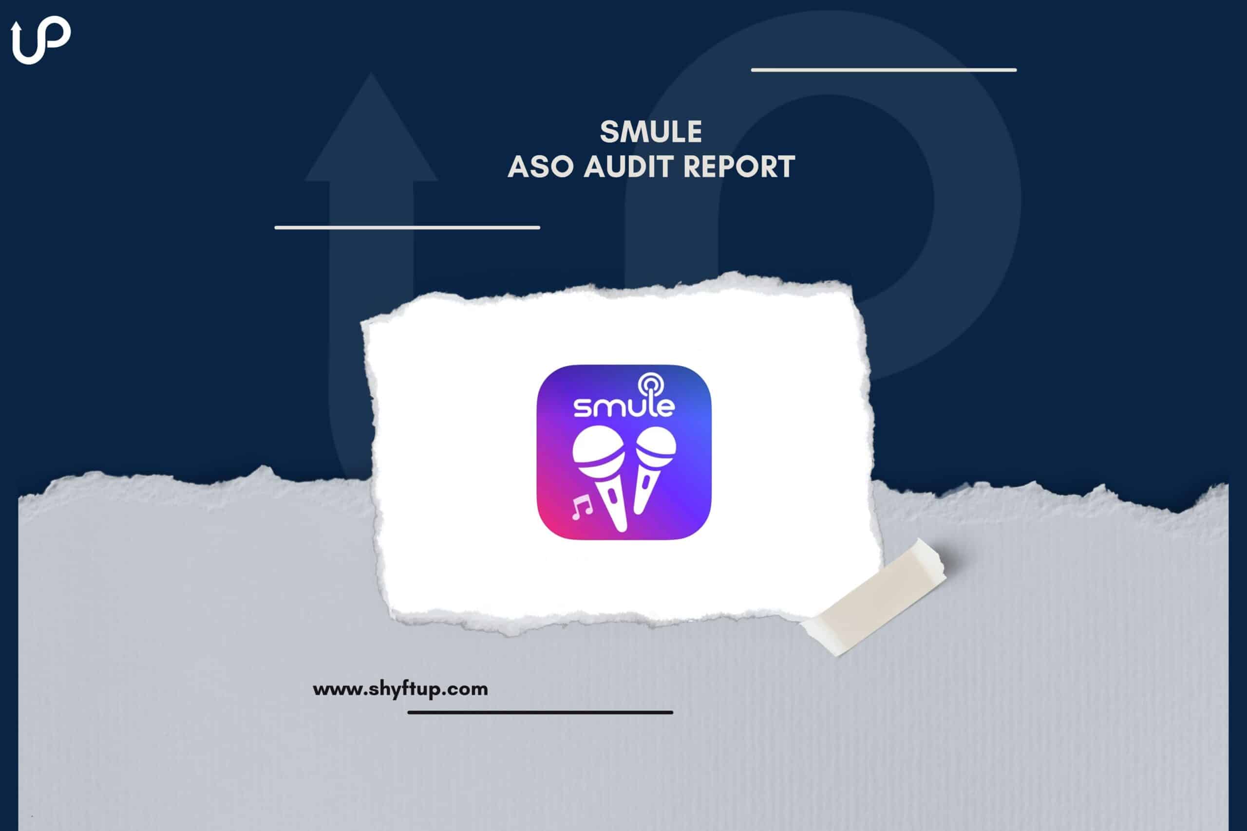 Smule ASO Audit Report - ShyftUp