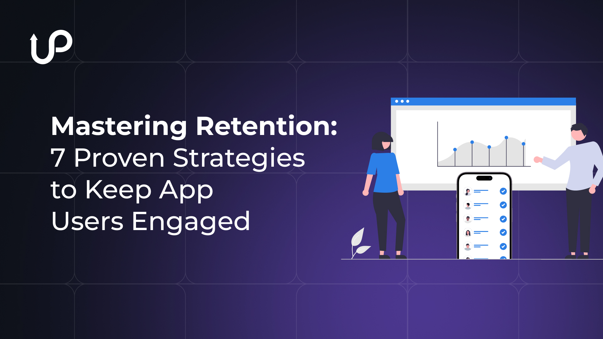 Mastering Retention: 7 Proven Strategies to Keep App Users Engaged ...